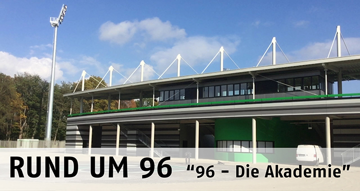 Hannover 96: Es geht los: 96 - DIE AKADEMIE